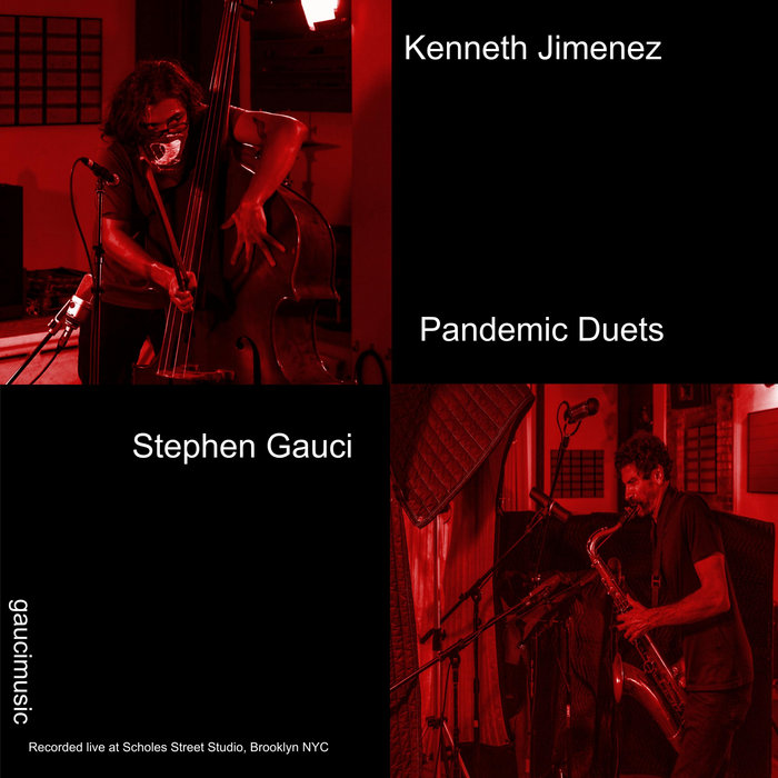 Kenneth Jimenez/Stephen Gauci, Pandemic Duets | gaucimusic