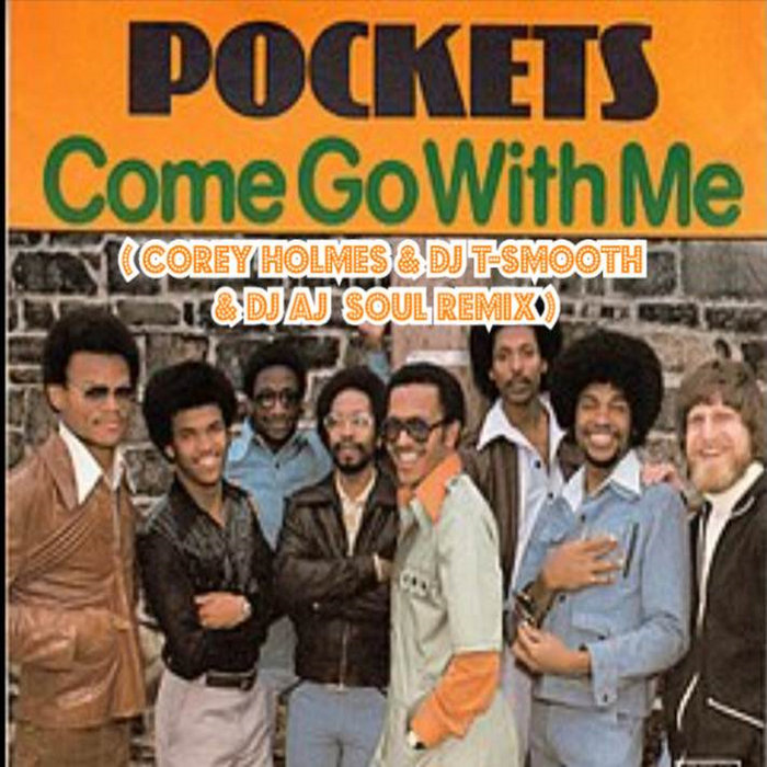 Come Go With Me ( Corey Holmes & DJ T-Smooth & Dj AJ Soul Remix ) | DJ ...