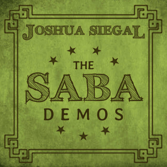 The Saba Demos | Joshua Siegal