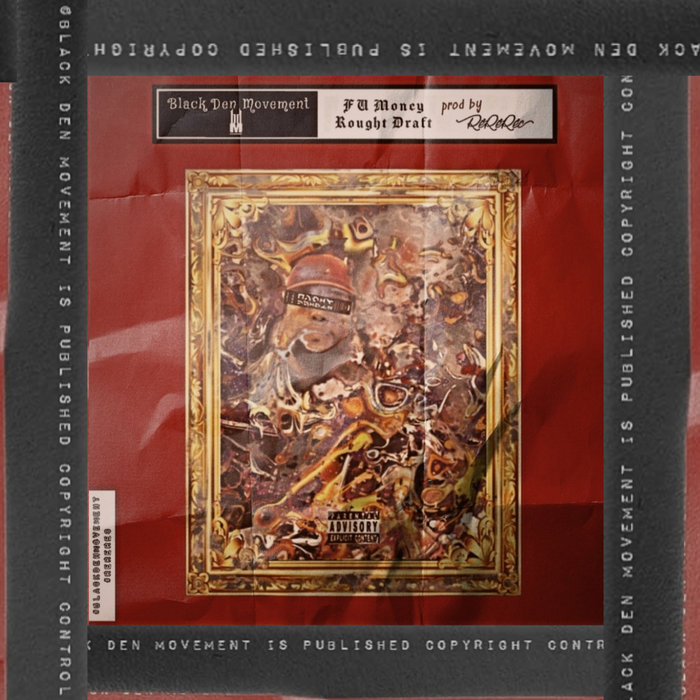 FU Money/Rough Draft | Black Den Movement