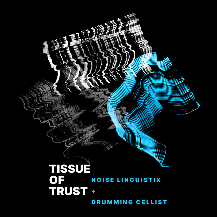 Tissue of Trust | Noise Linguistix + Drumming Cellist | Optomusic
