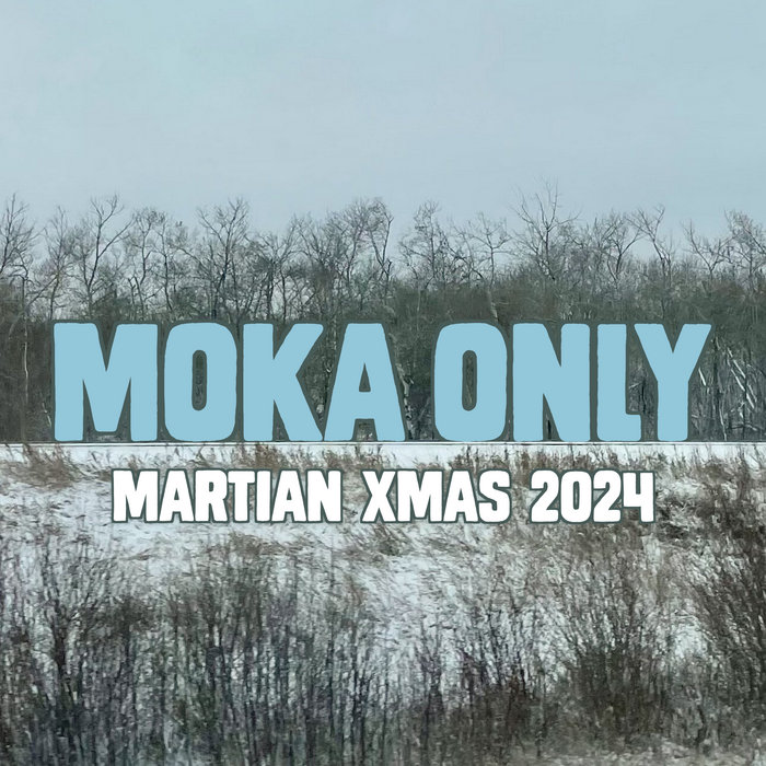 Martian XMAS 2024 | Moka Only