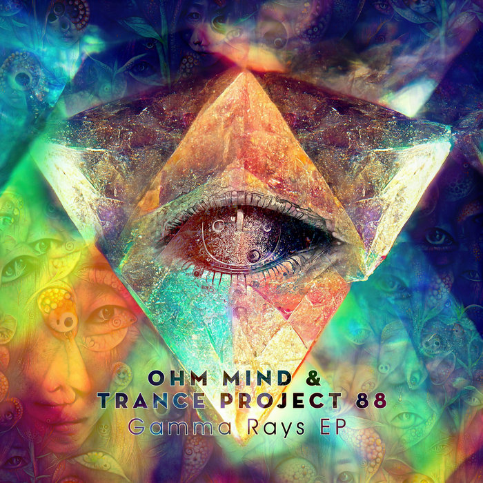 Gamma Rays Ep | Ohm Mind & Trance Project 88 | Ohm Mind