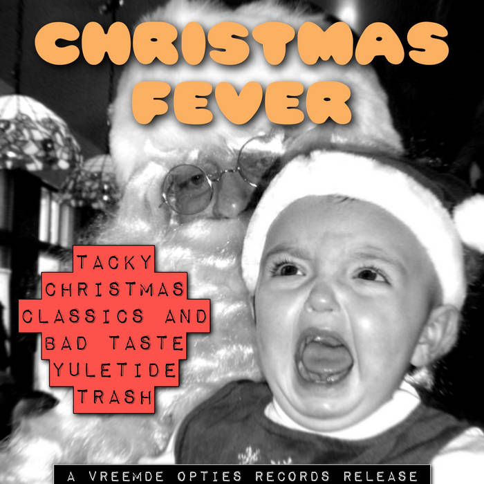 Christmas Fever Tacky Christmas Classics And Yuletide Trash Various