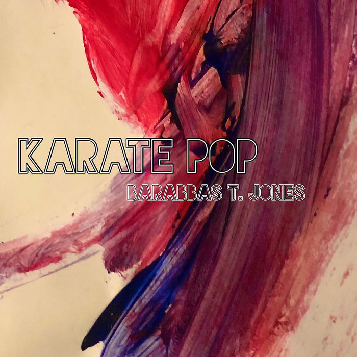 Karate Pop | Barabbas T Jones