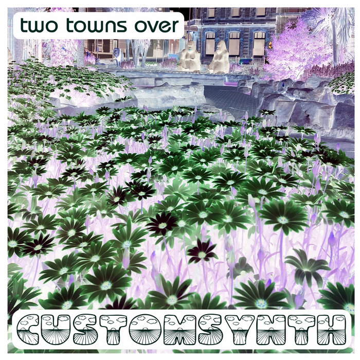 two towns over | customsynth