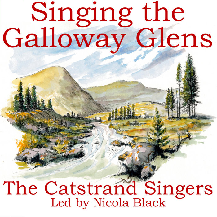 Singing the Galloway Glens | Catstrand Singers | catstrandsingers