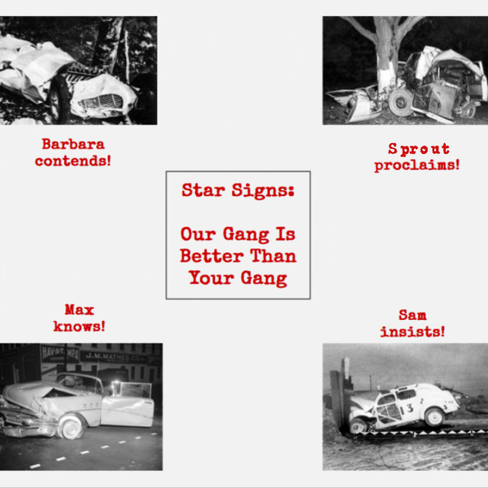 Our Gang Is Better Than Your Gang | Star Signs | Home Records