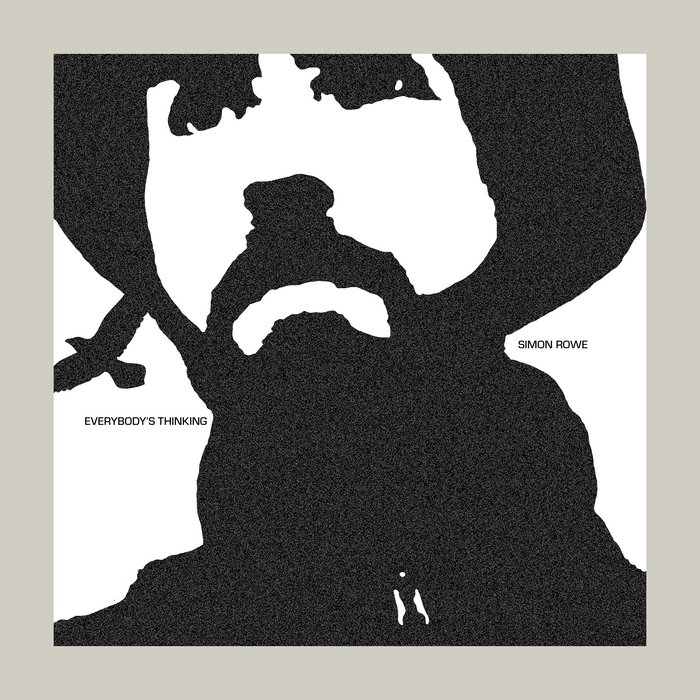 Everybody's Thinking | Simon Rowe | Big Potato Records