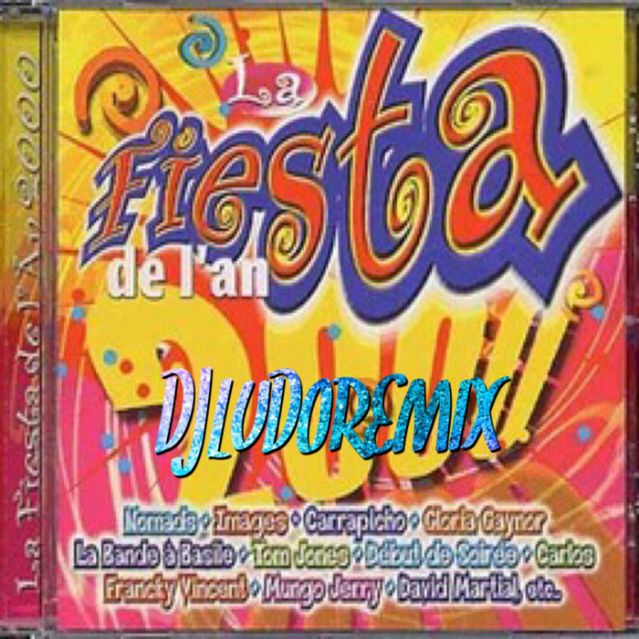 DJ LUDO REMIX Fiesta De L'an 2000 | DJLUDOREMIX