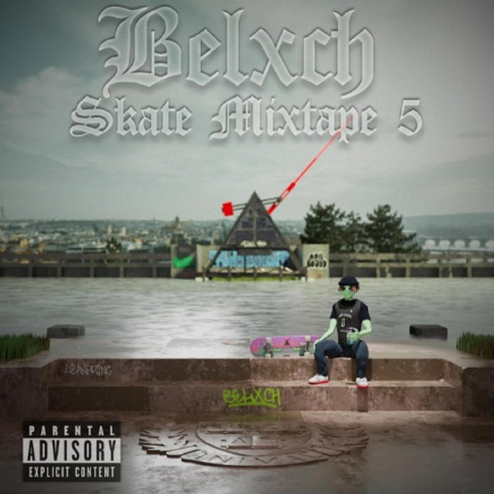 Skate Mixtape 5 [Album] | Belxch | Tao Quit