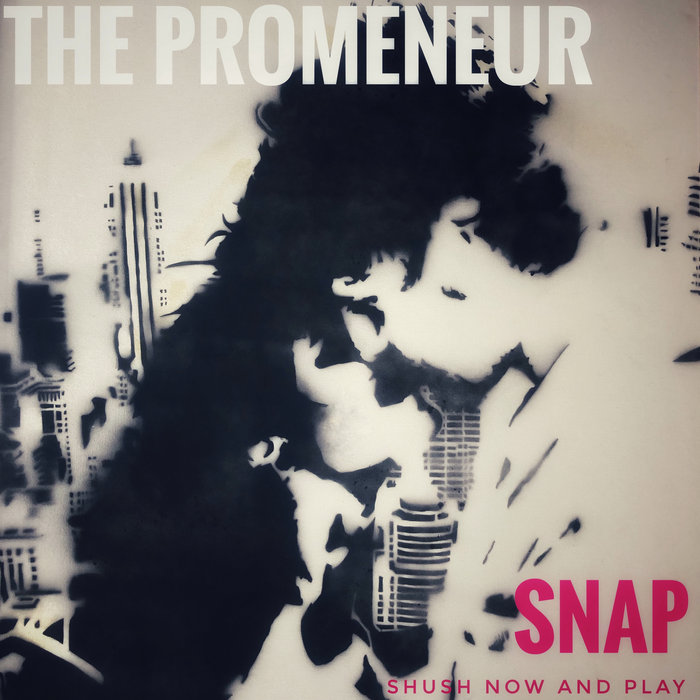 SNAP Shush Now and Play | The Promeneur