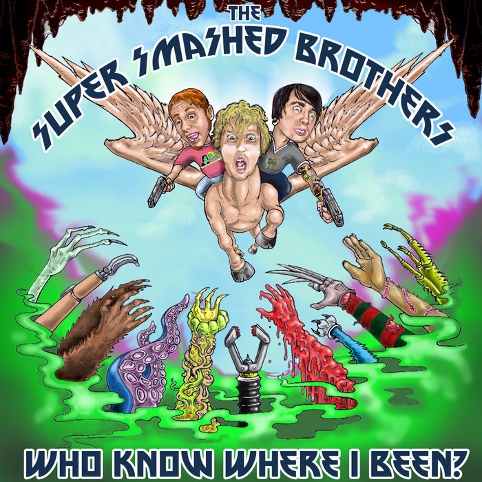 Who Know Where I Been? | the super smashed brothers