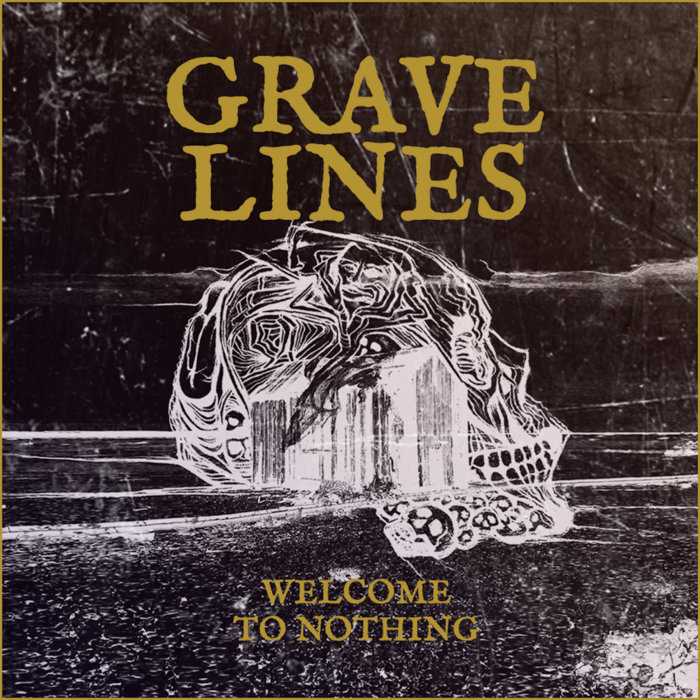 Welcome To Nothing | Grave Lines