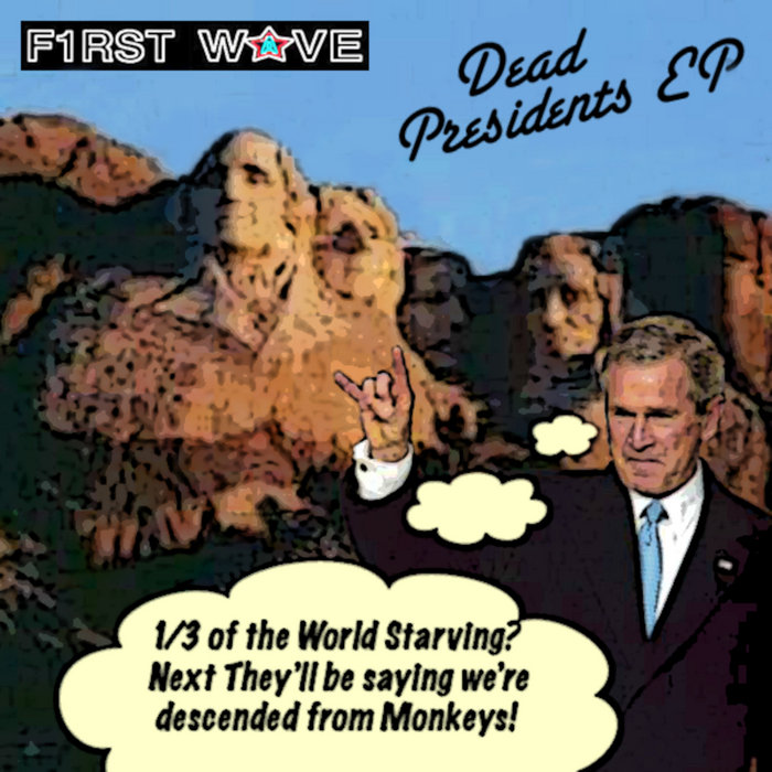 Dead Presidents | First Wave