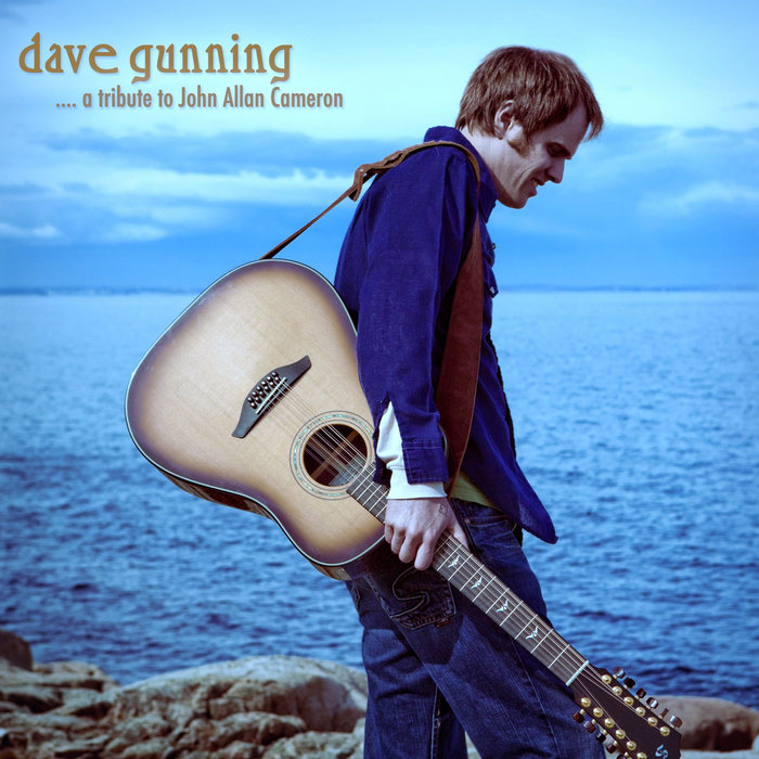 a tribute to John Allan Cameron | Dave Gunning