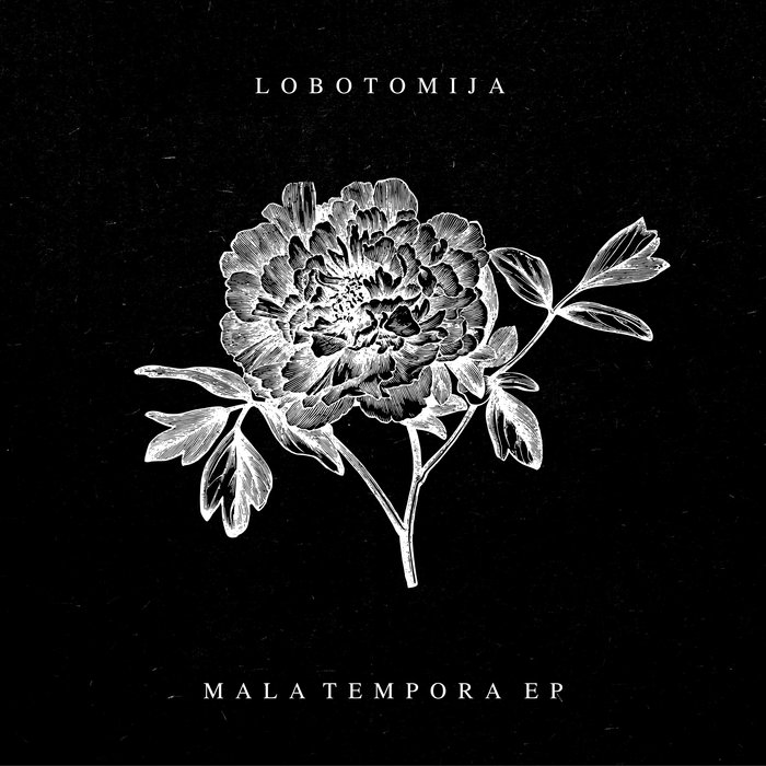 Mala Tempora EP | Lobotomija | Das Kollektive
