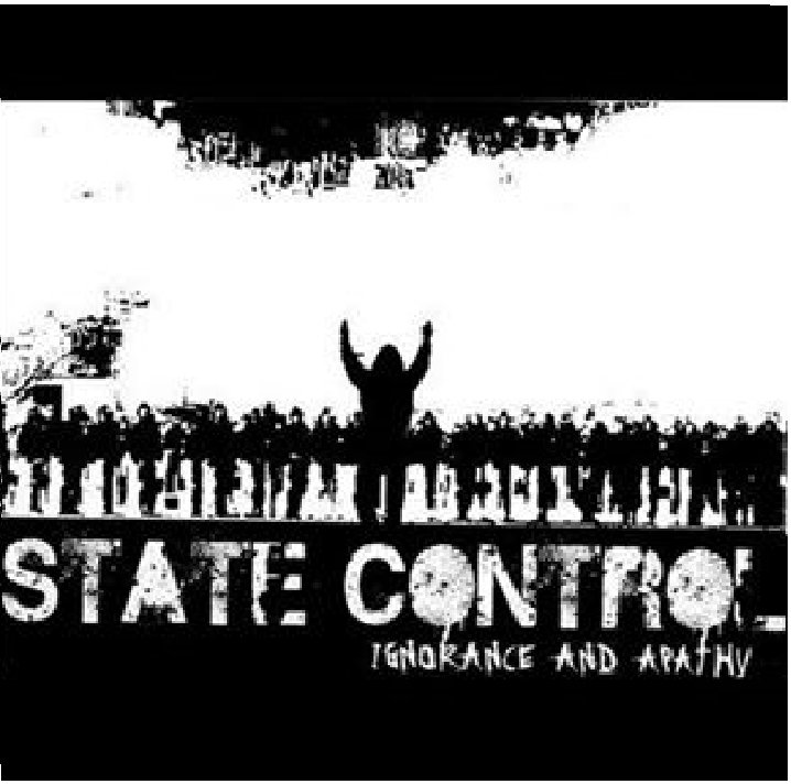 Ignorance And Apathy | State Control