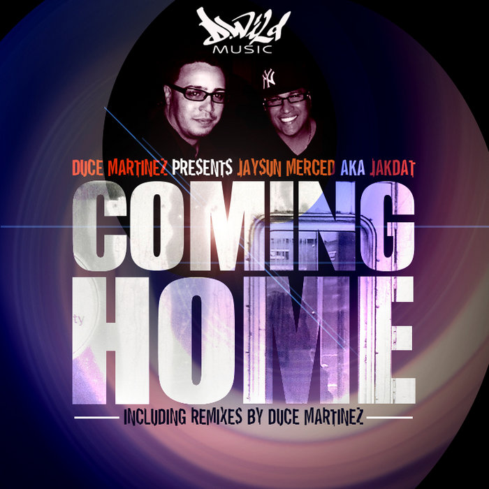 Coming Home | Duce Martinez Presents: Jaysun Merced aka Jakdat | D ...