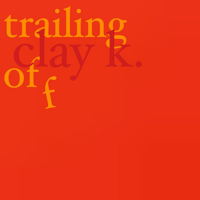 Trailing Off | Clay K & The Vertebrates