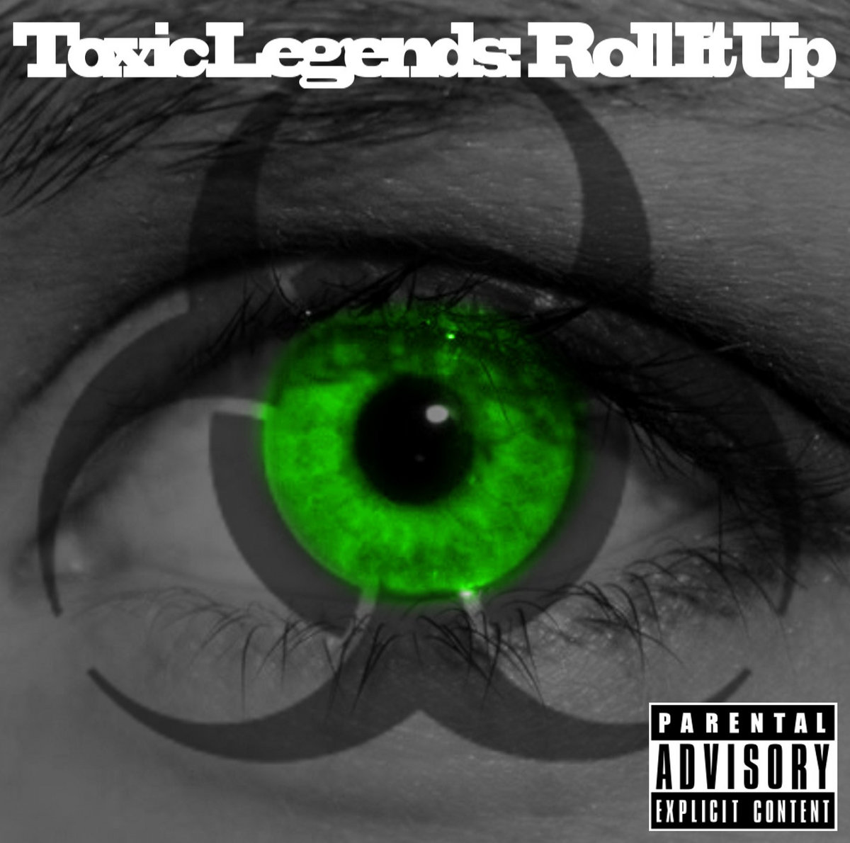 Roll It Up (Single) | Toxic Legends