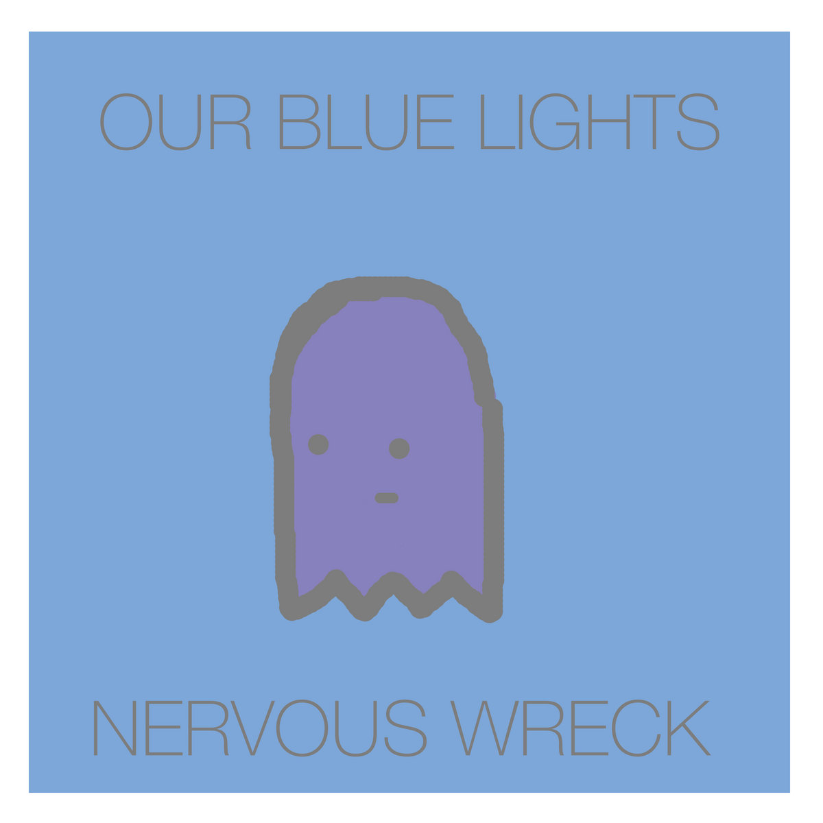 Nervous Wreck (Single) | Our Blue Lights