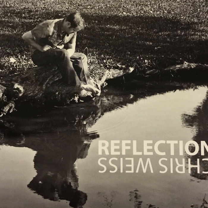 Reflections | Chris Weiss