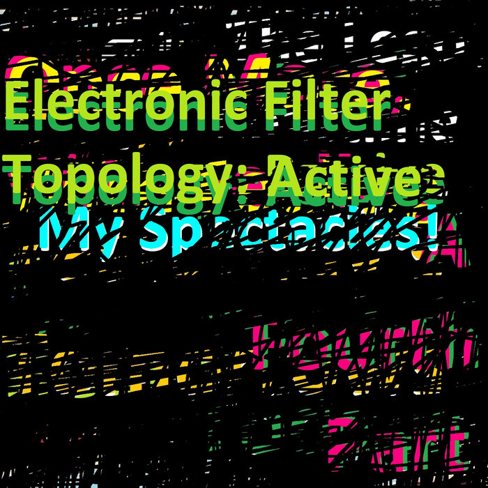 Electronic Filter Topology: Active | FreakingSnap