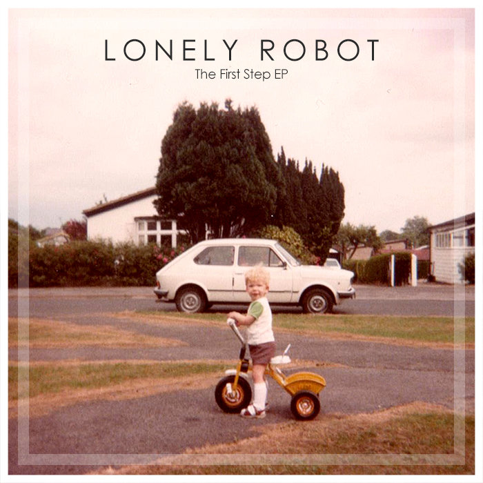 The First Step EP | Lonely Robot