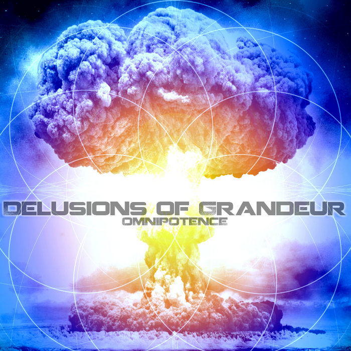 Omnipotence | Delusions of Grandeur