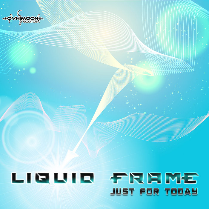 Liquid Frame - Just For Today | Liquid Frame | Ovnimoon Records