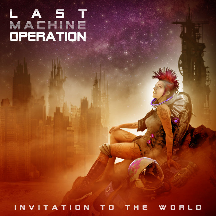 Invitation To The World | Last Machine Operation