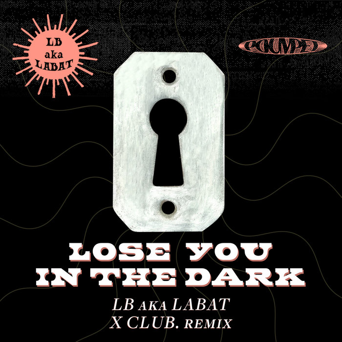 LB aka LABAT - LOSE YOU IN THE DARK EP | LB aka LABAT