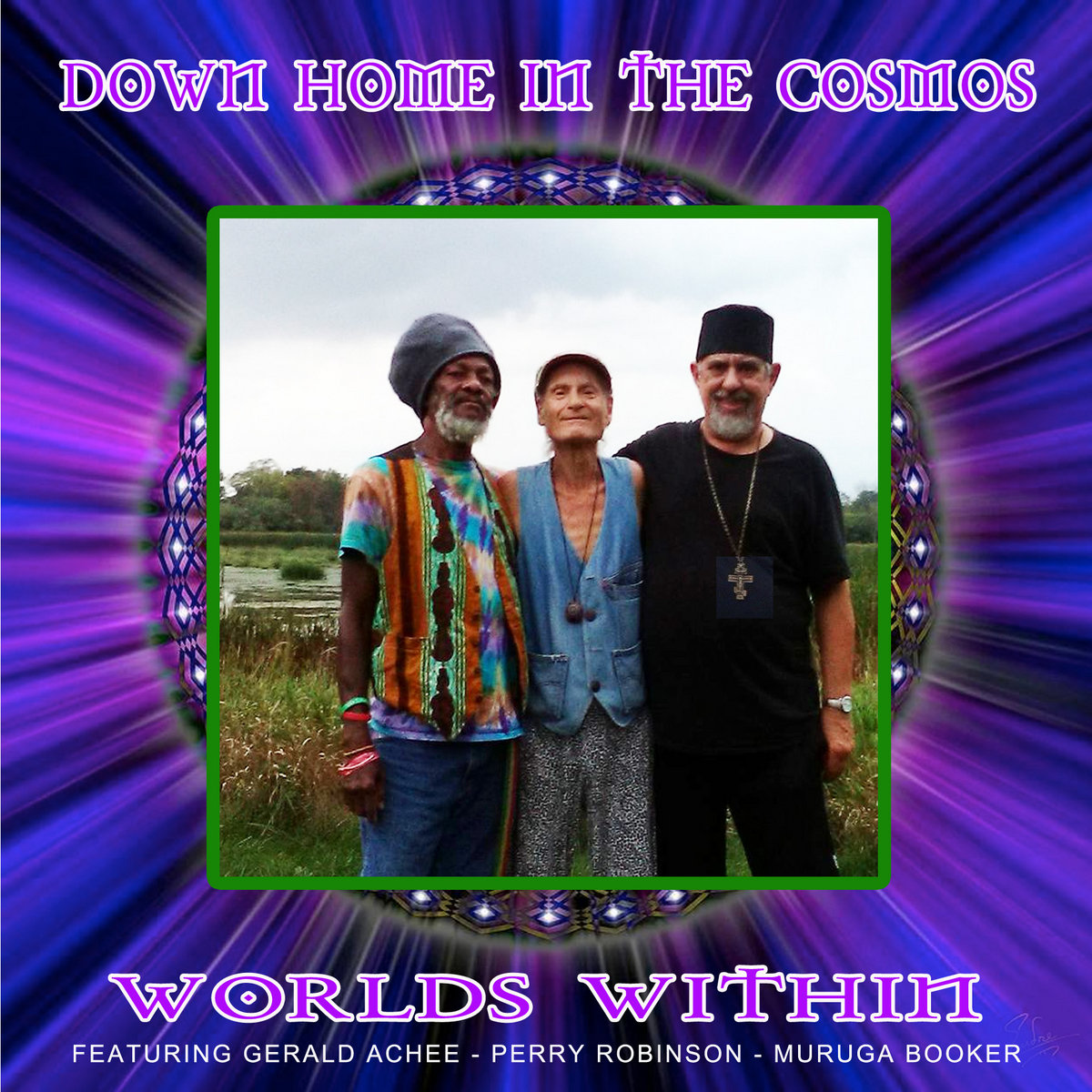 Down Home in The Cosmos | Worlds Within (Featuring Gerald Achee, Perry ...