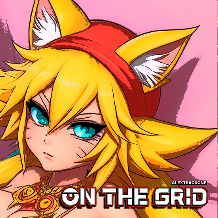 ON THE GRID | AlexTrackOne