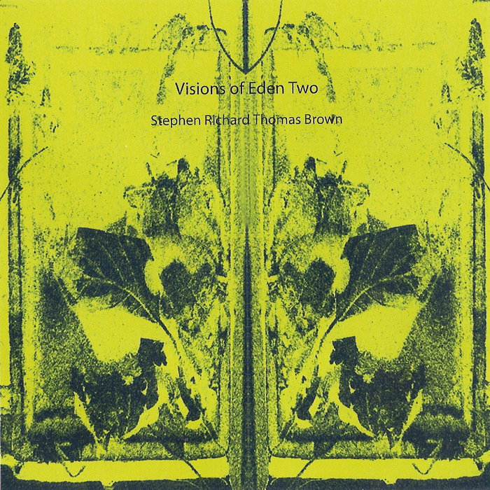 Visions of Eden 2 | Stephen Richard Thomas Brown