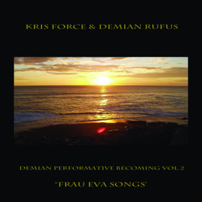 Demian Performative Becoming Vol.2: "Frau Eva Songs" [2007] | Kris ...