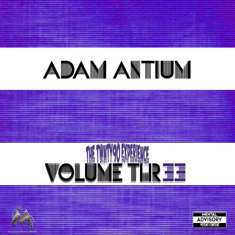 The TWNTY90 Experience Volume Thr33 | Adam Antium