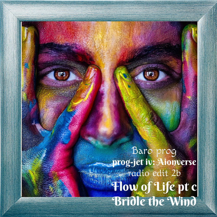 Flow of Life pt c - Bridle the Wind | Baro prog