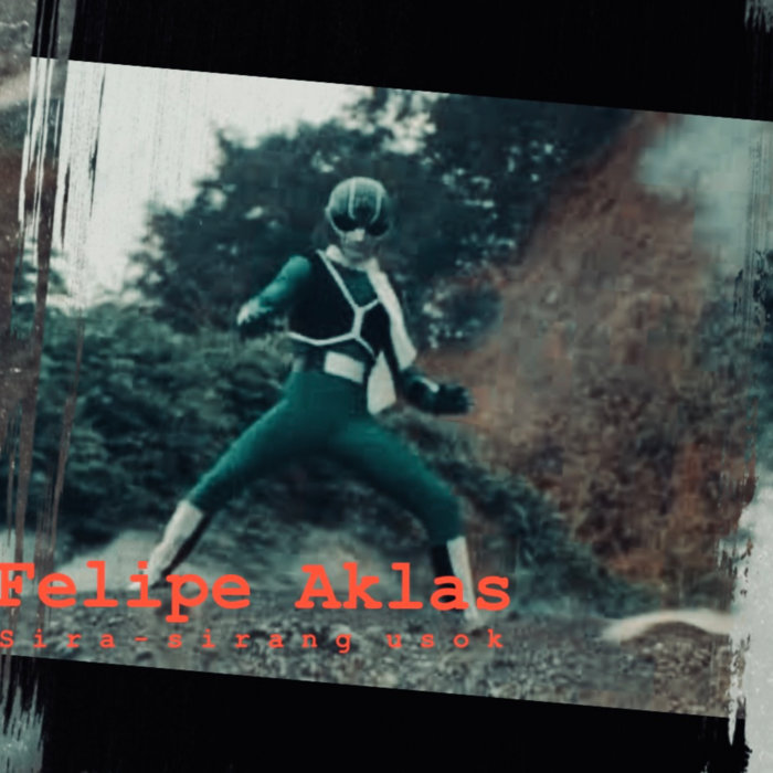 Sira-sirang Usok | AKLAS aka Felipe Aklas | Aklas