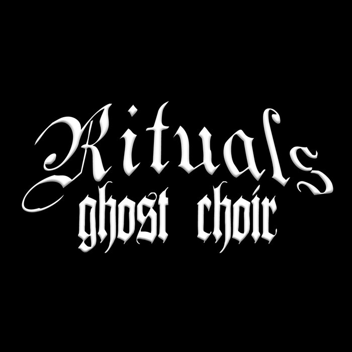 GHOST CHOIR E.P. | RITUALS