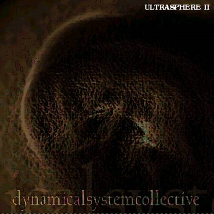Ultrasphere II | Dynamical System Collective