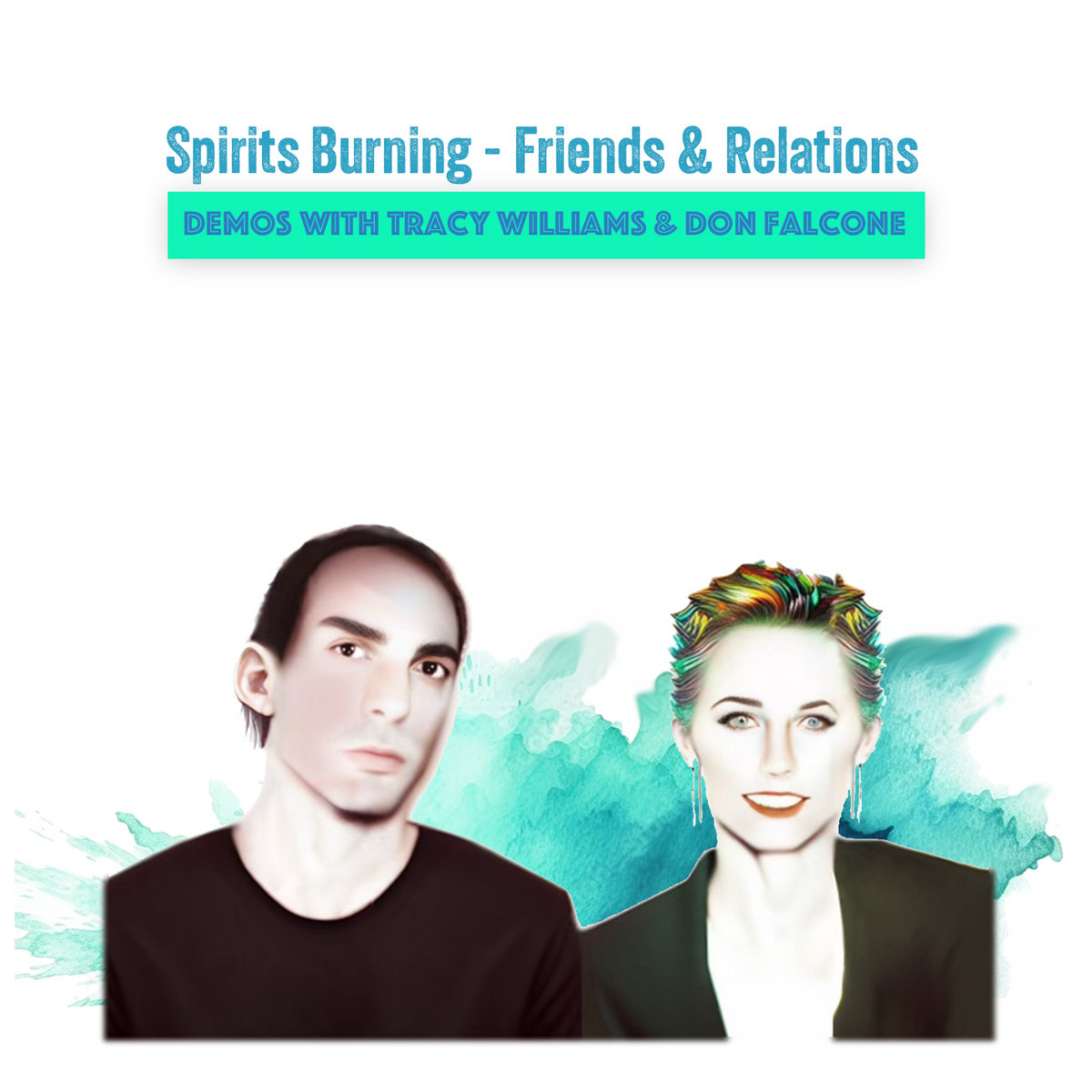 Demos with Tracy Williams & Don Falcone | Spirits Burning - Friends ...