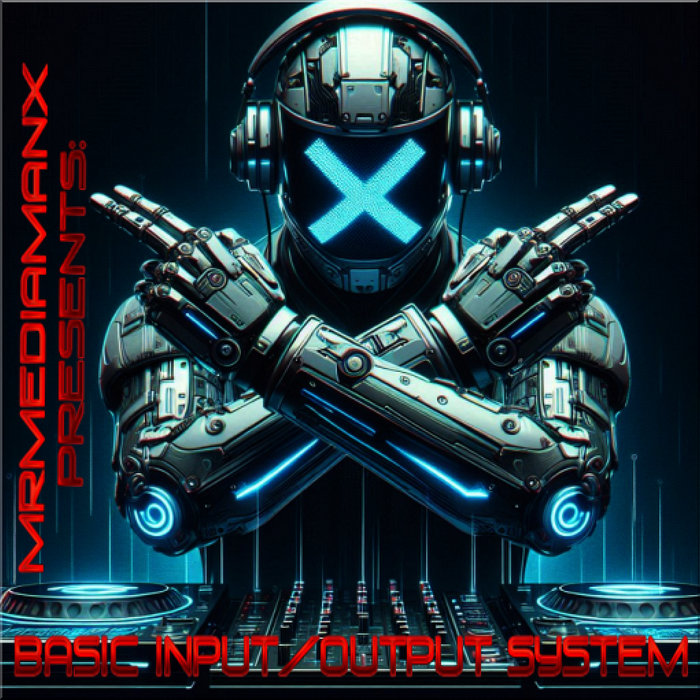MrmediamanX Presents [BASIC_INPUT_OUTPUT_SYSTEM] | Produced by ...