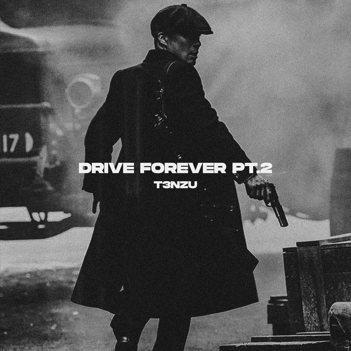 Drive Forever Pt. 2 | T3NZU