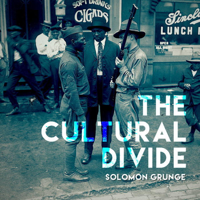 The Cultural Divide | Solomon Grunge