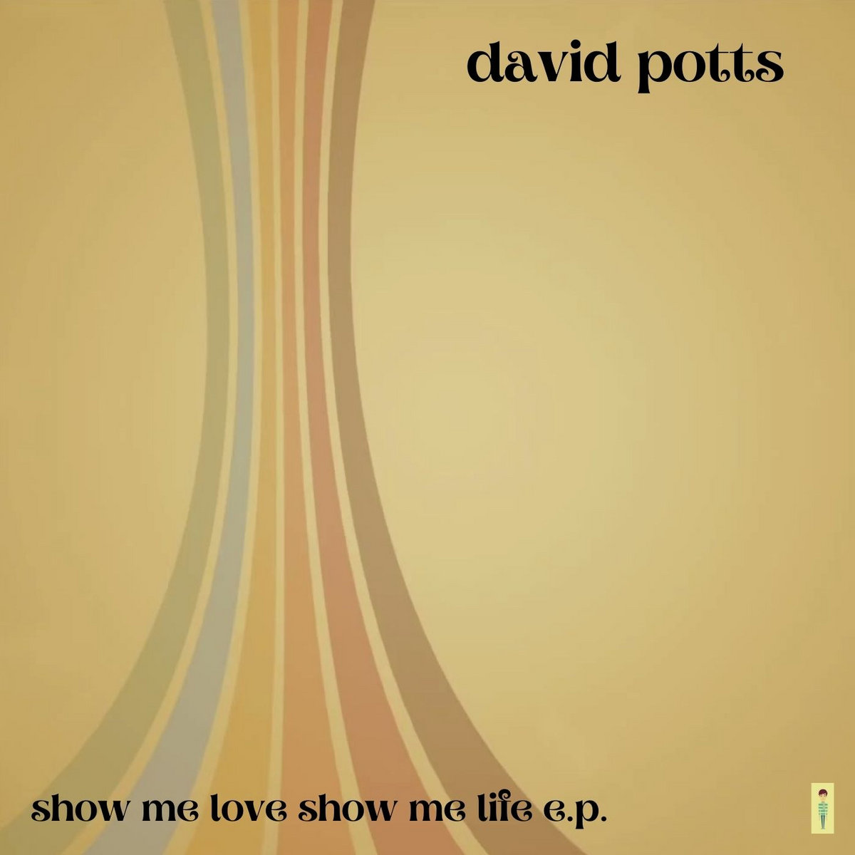 Show Me Love Show Me Life | david potts | David Potts