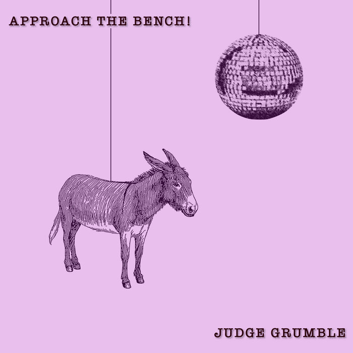 Approach the Bench! | Judge Grumble