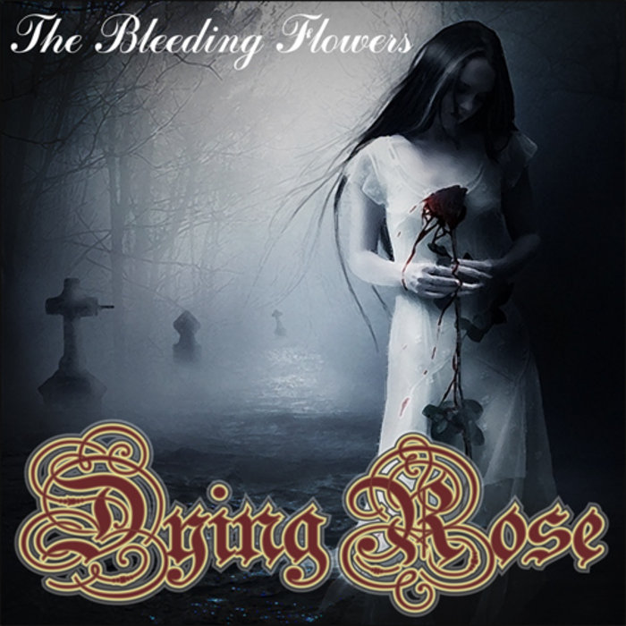 The Bleeding Flowers | Dying Rose