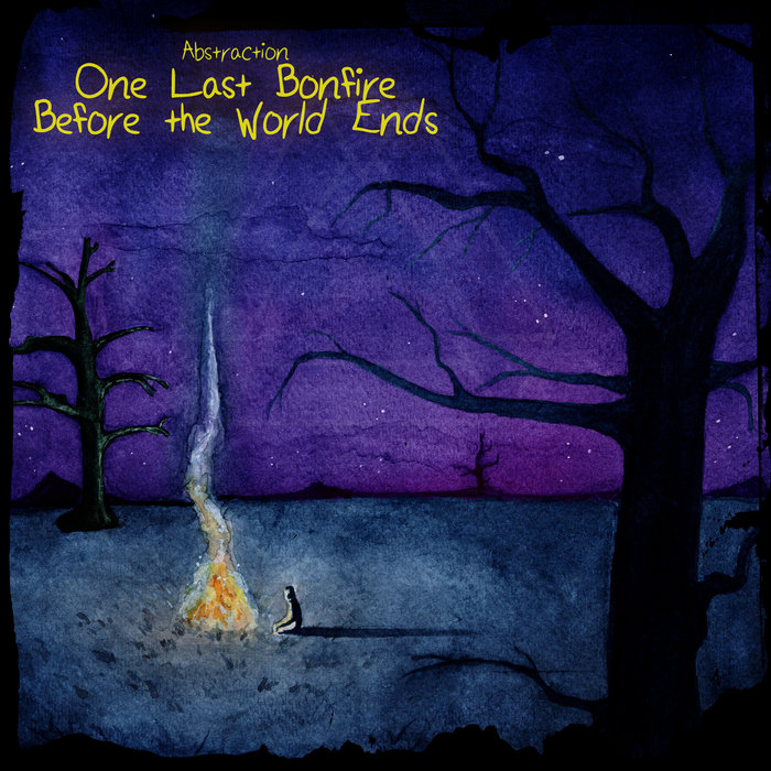 One Last Bonfire Before the World Ends | Abstraction